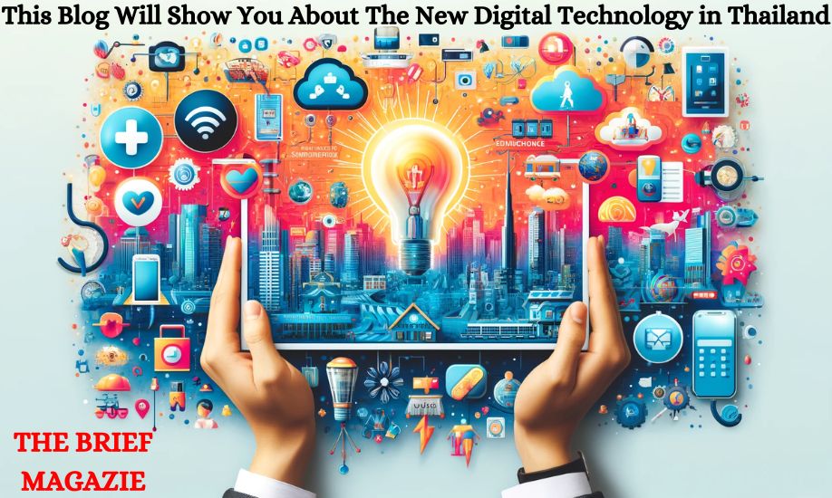 This Blog Will Show You About The New Digital Technology in Thailand
