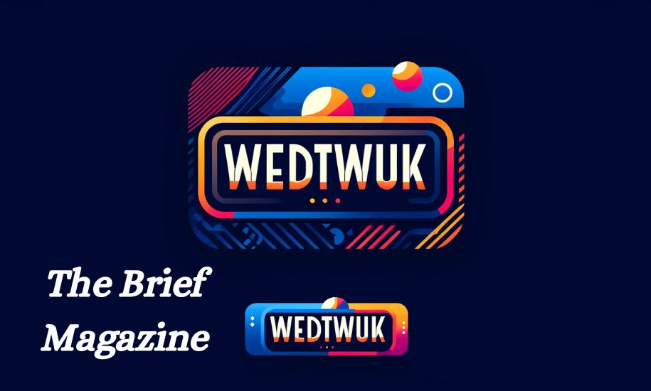 The Fascinating World of WedTwuk - The Brief Magazine